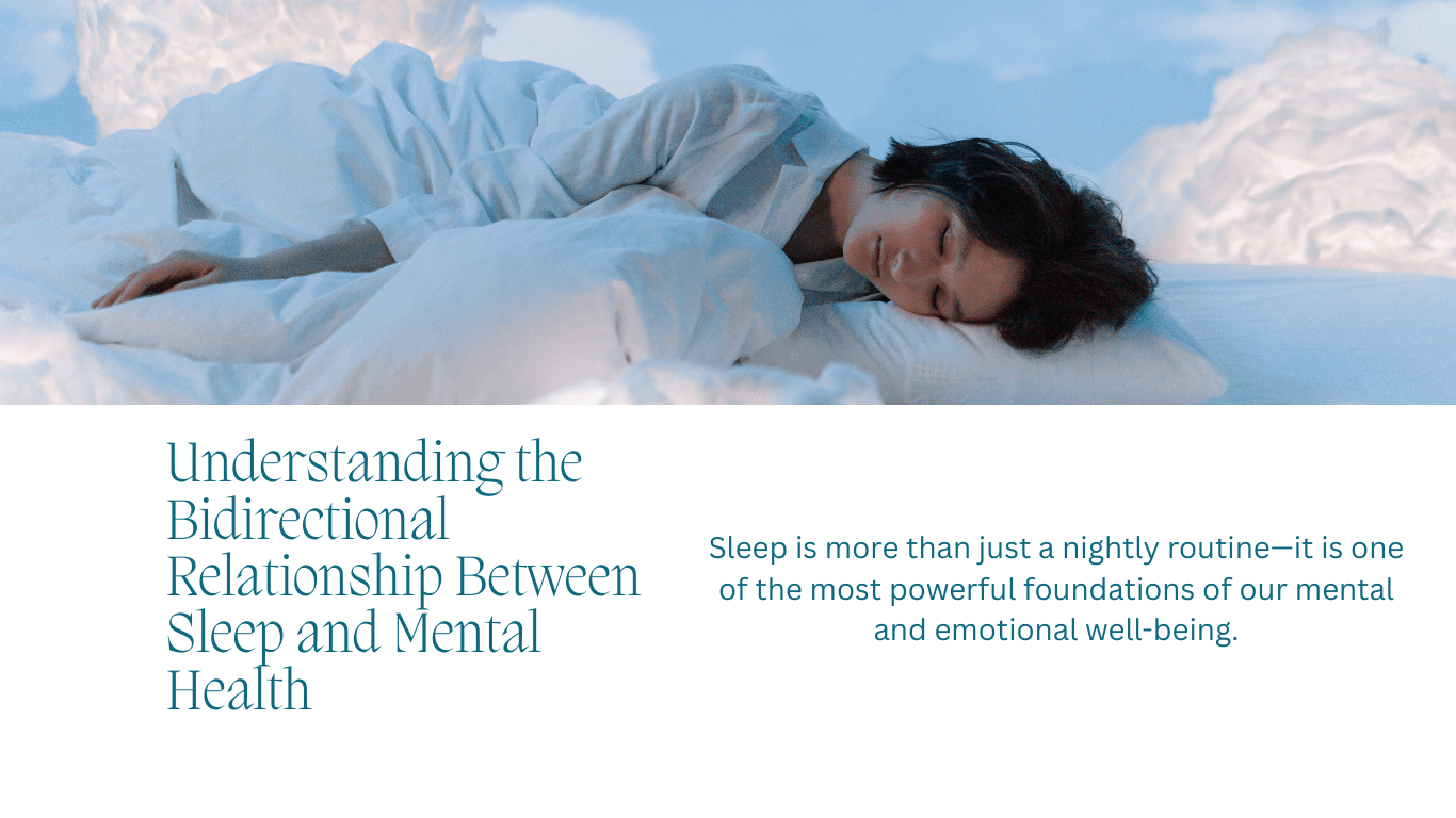 Understanding the Bidirectional Relationship Between Sleep and Mental ...